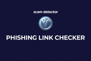 Phishing Link Checker | Check Any Site To See If Is Safe or Scam